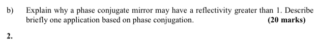 Solved b) ﻿Explain why a phase conjugate mirror may have a | Chegg.com