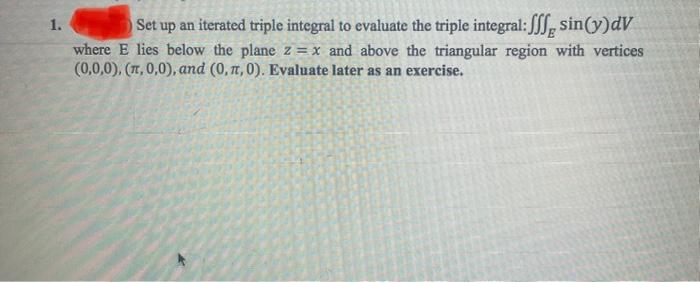 Solved Set up an iterated triple integral to evaluate the | Chegg.com