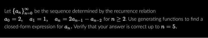 Solved Let {an}n=0∞ be the sequence determined by the | Chegg.com
