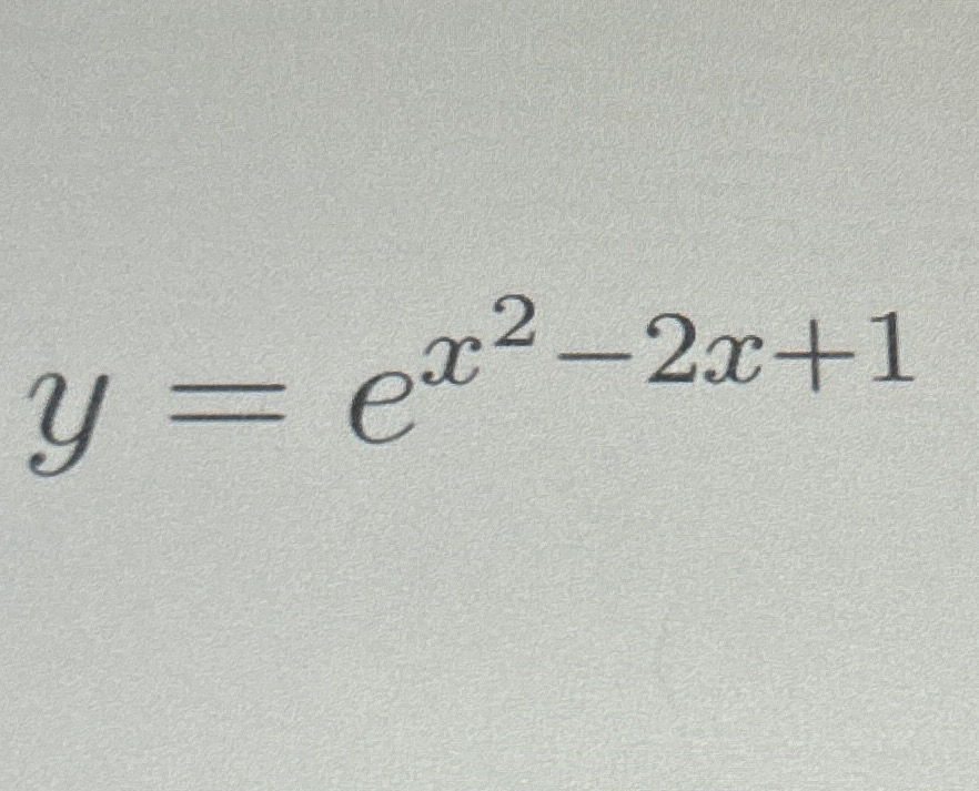 Solved Double derivative for y=ex2-2x+1 | Chegg.com