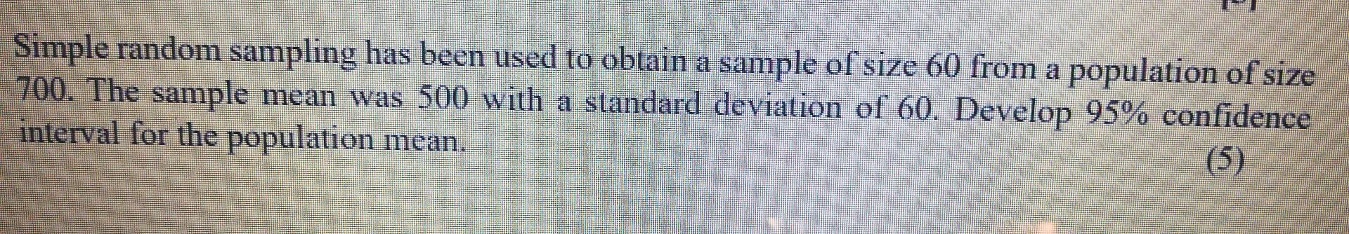 Solved Simple random sampling has been used to obtain a | Chegg.com