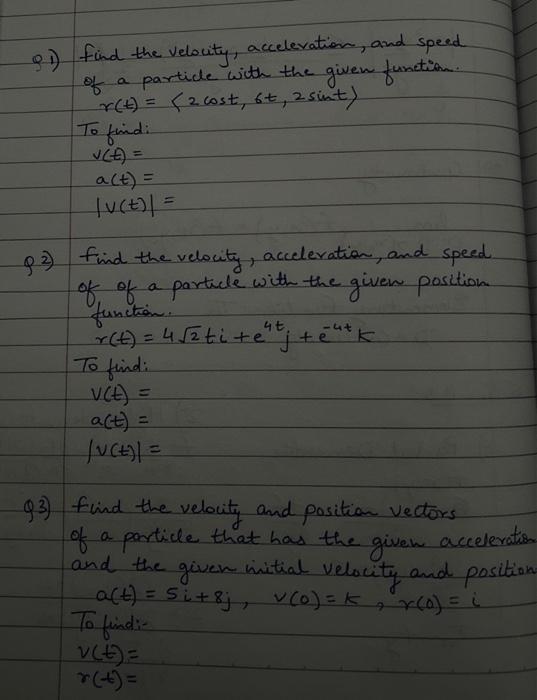 Solved Q1) find the velocity, accelevation, and speed of a | Chegg.com