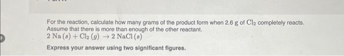 Solved For the reaction, calculate how many grams of the | Chegg.com