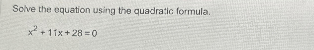 Solved Solve the equation using the quadratic | Chegg.com