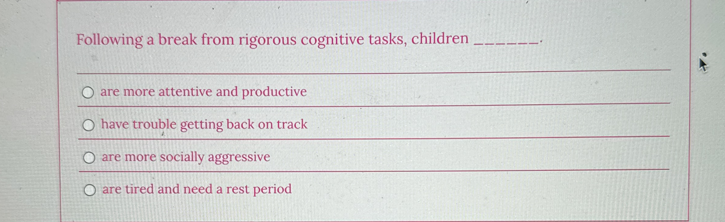 Solved Following a break from rigorous cognitive tasks, | Chegg.com