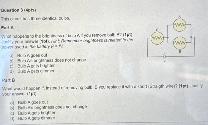 Solved What happens to the brightness of bulb A if you | Chegg.com