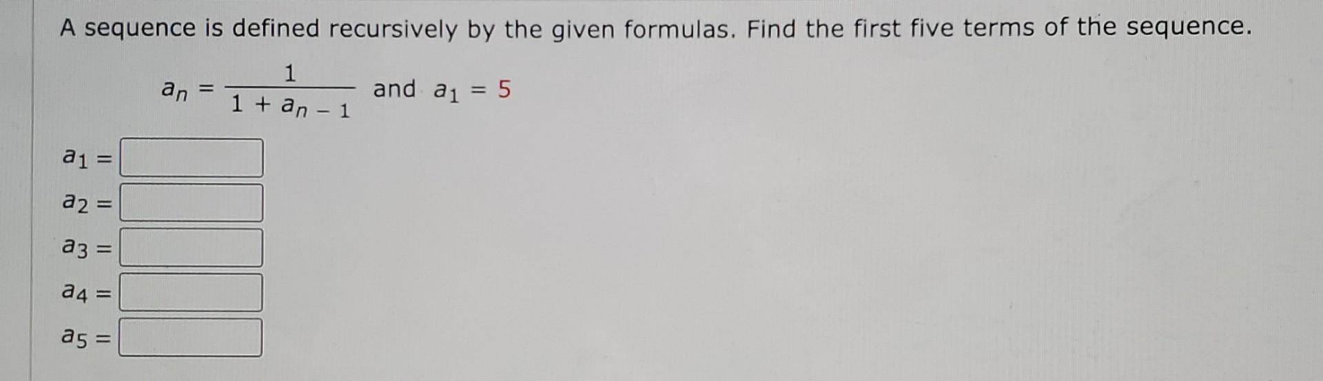 Solved A sequence is defined recursively by the given | Chegg.com