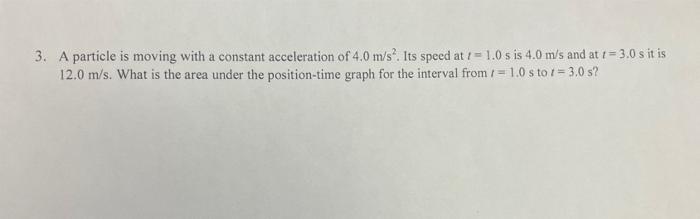 Solved 3. A particle is moving with a constant acceleration | Chegg.com