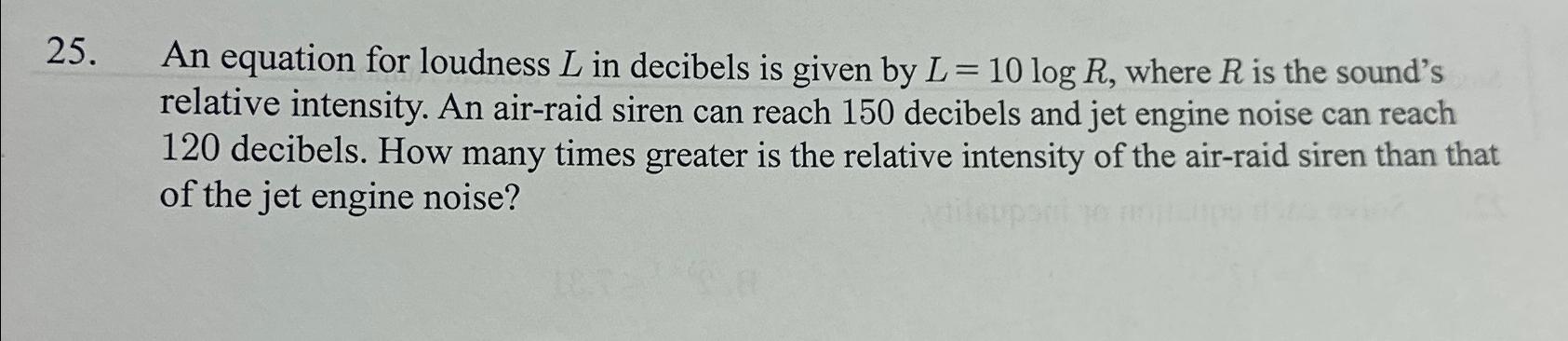 Solved An equation for loudness L ﻿in decibels is given by | Chegg.com