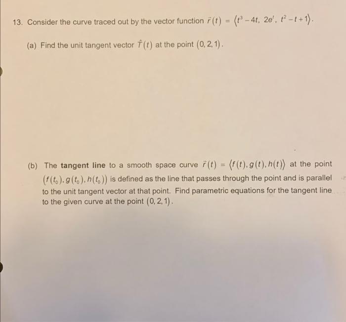 Solved 13. Consider the curve traced out by the vector | Chegg.com