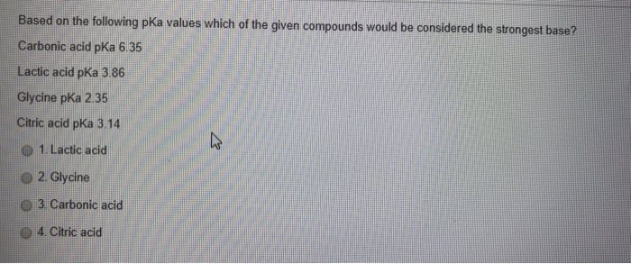 Solved Based on the following pka values which of the given | Chegg.com