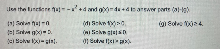 Solved Use the functions f(x) = – x2 + 4 and g(x) = 4x+4 to | Chegg.com