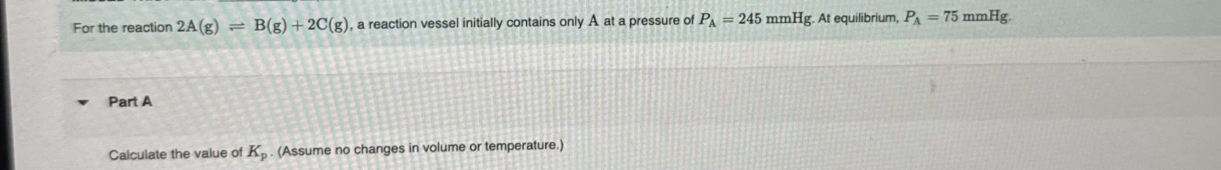 Solved For the reaction 2A(g)⇌B(g) 2C(g), ﻿a reaction vessel | Chegg.com