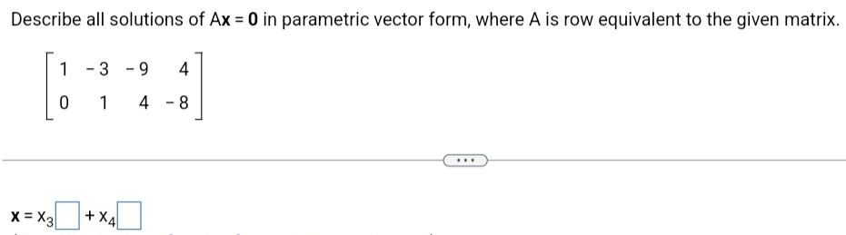 Solved Describe all solutions of Ax=0 in parametric vector | Chegg.com