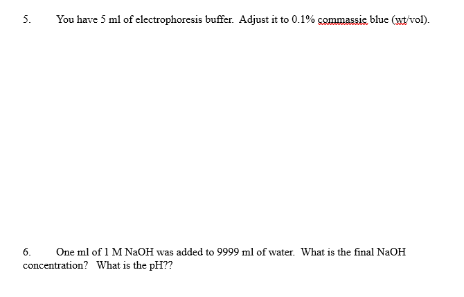 Solved 5. ﻿You have 5ml ﻿of electrophoresis buffer. Adjust | Chegg.com