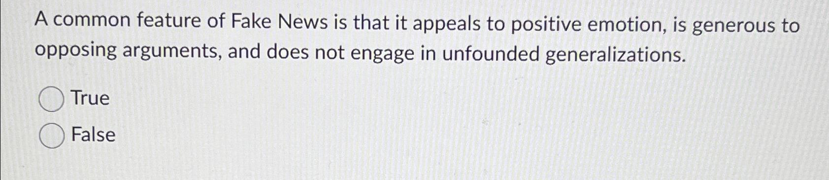 Solved A common feature of Fake News is that it appeals to | Chegg.com