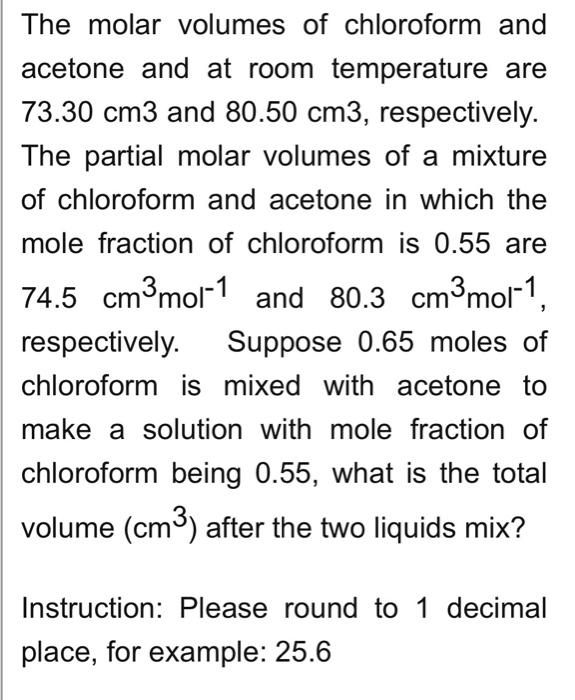 Solved The molar volumes of chloroform and acetone and at | Chegg.com
