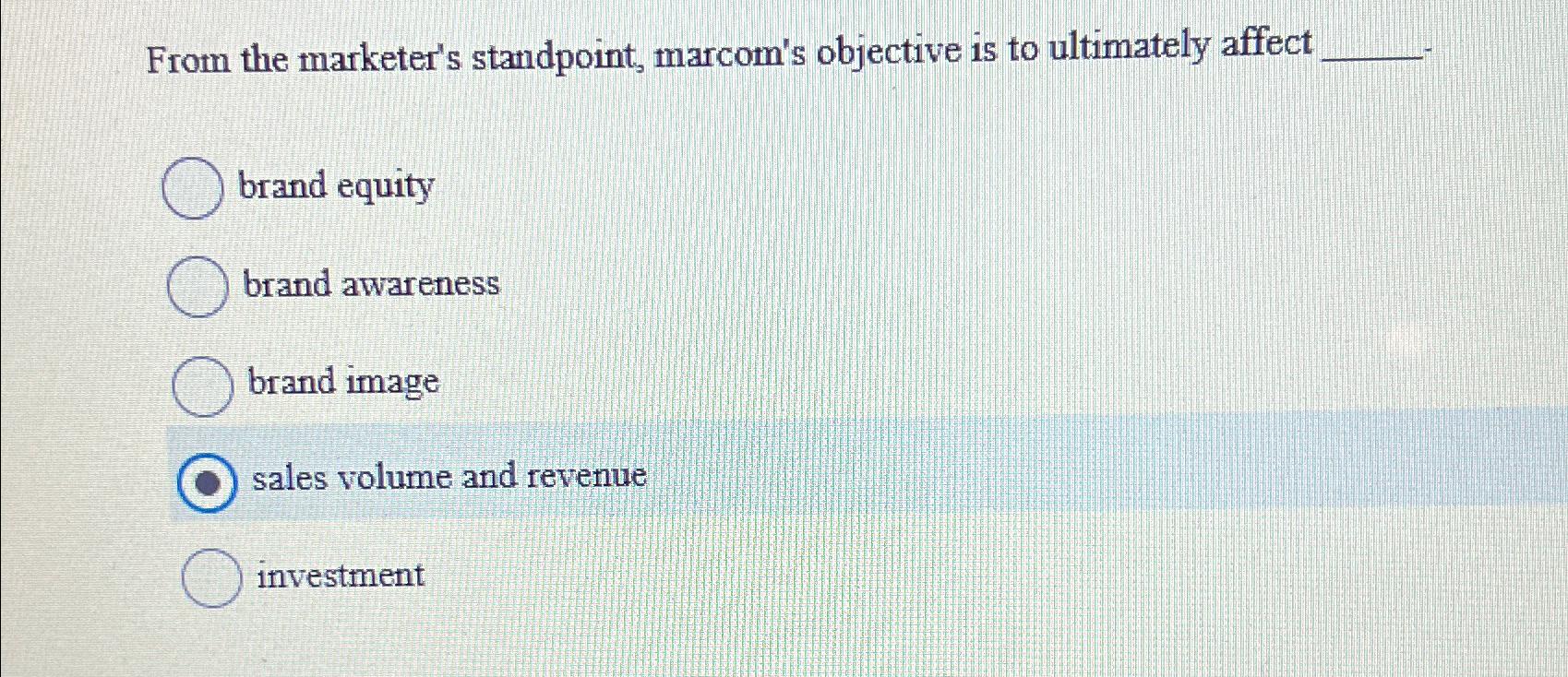 Solved From the marketer's standpoint, marcom's objective is | Chegg.com