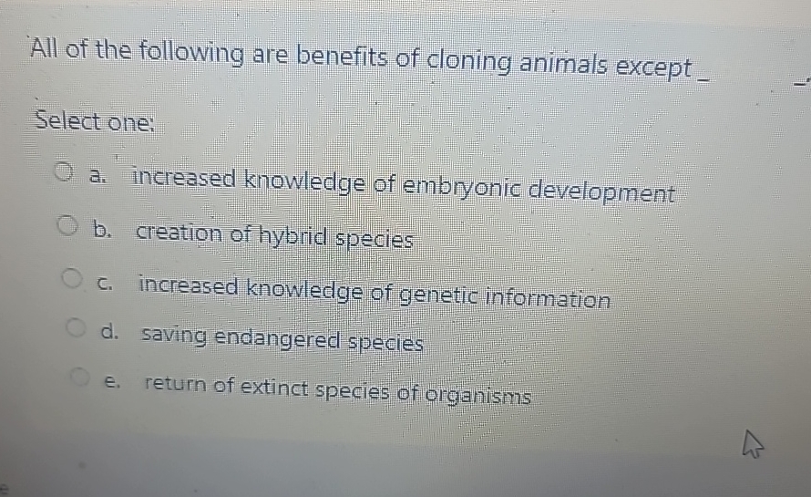 Solved All of the following are benefits of cloning animals | Chegg.com
