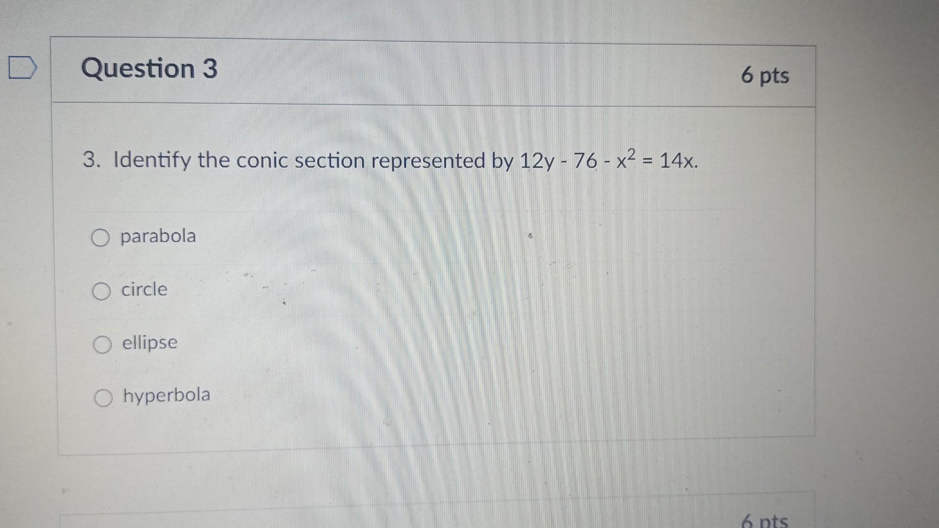 Solved Question 3 3. Identify the conic section represented | Chegg.com