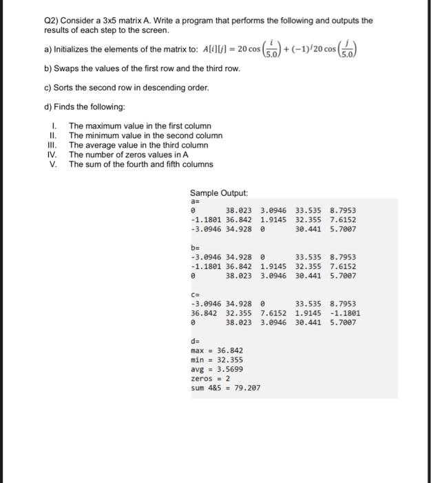 Solved Q2) Consider a 3x5 matrix A. Write a program that | Chegg.com