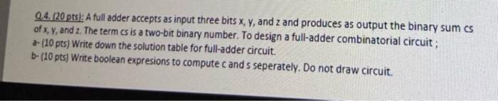 Solved Q.4. (20 pts): A full adder accepts as input three | Chegg.com