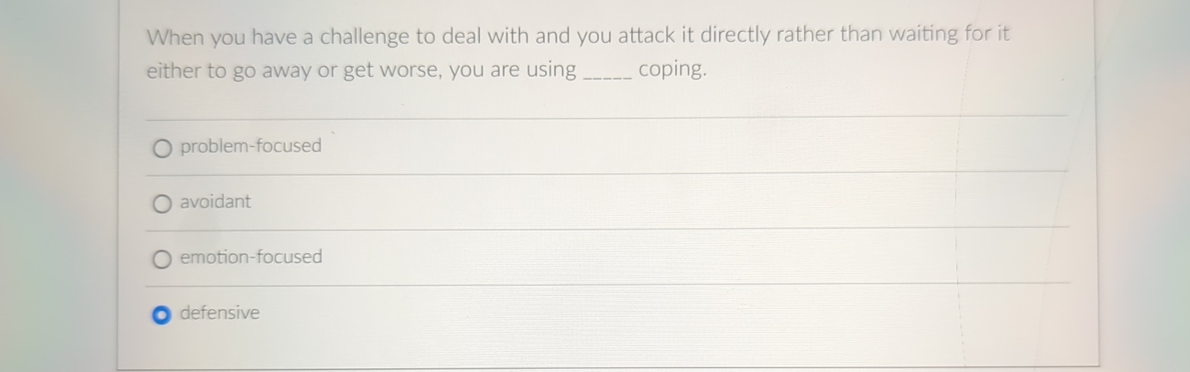Solved When you have a challenge to deal with and you attack | Chegg.com
