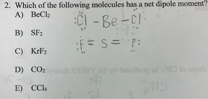Solved 2. Which of the following molecules has a net dipole | Chegg.com
