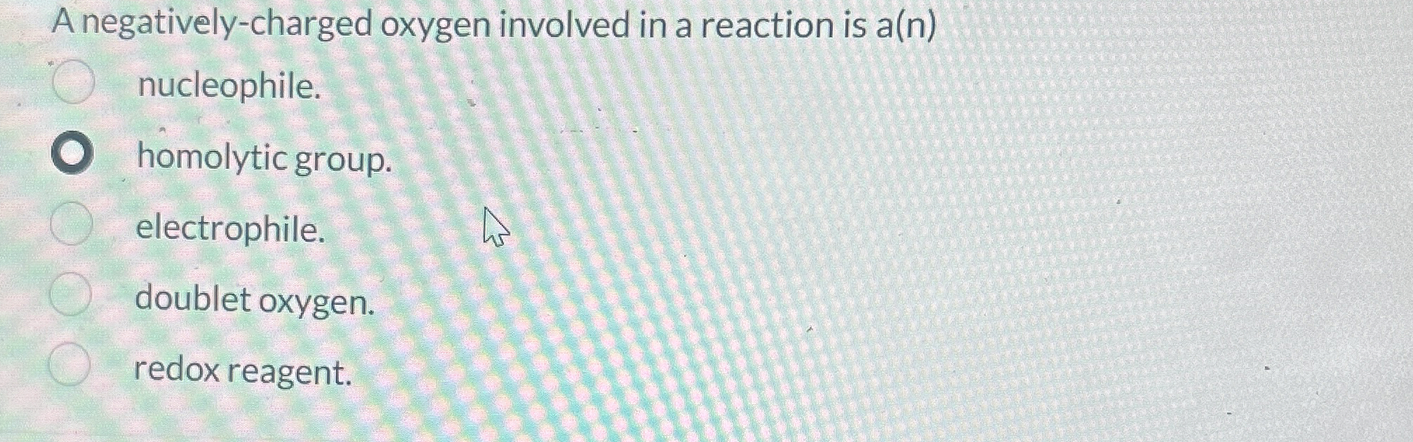 Solved A negatively-charged oxygen involved in a reaction is | Chegg.com