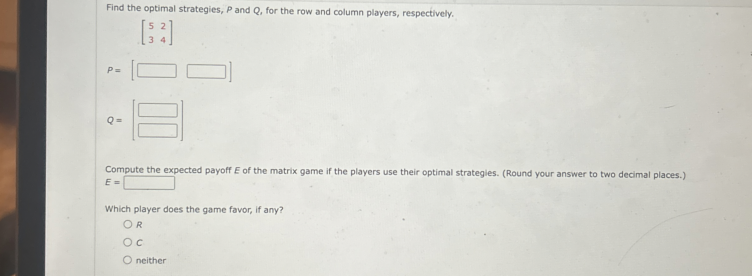 Solved Find the optimal strategies, P ﻿and Q, ﻿for the row | Chegg.com