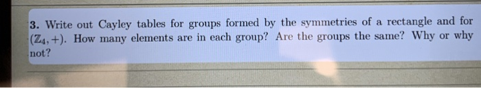 Solved 3. Write out Cayley tables for groups formed by the | Chegg.com