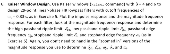 Solved 6. Kaiser Window Design. Use Kaiser windows (kaiser | Chegg.com