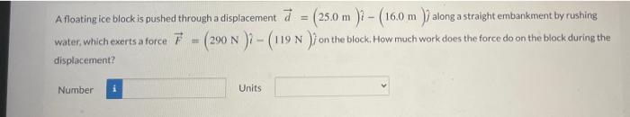 Solved = A floating ice block is pushed through a | Chegg.com