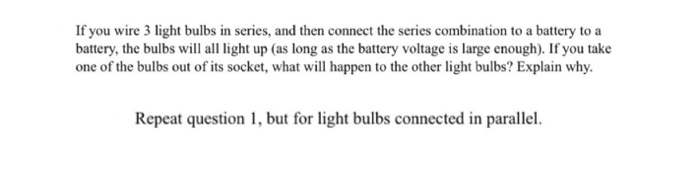 Solved If you wire 3 light bulbs in series, and then connect | Chegg.com