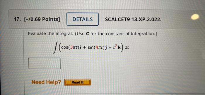 Solved Evaluate the integral. (Use C for the constant of | Chegg.com