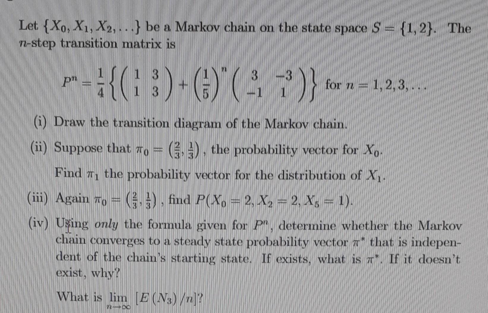 Let {X0,X1,X2,…} be a Markov chain on the state space | Chegg.com