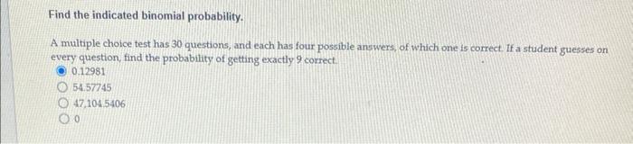 Solved Find the indicated binomial probability. A multiple | Chegg.com