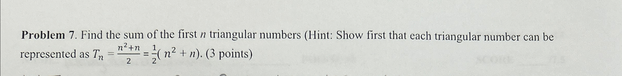 Solved Problem 7. ﻿Find the sum of the first n ﻿triangular | Chegg.com