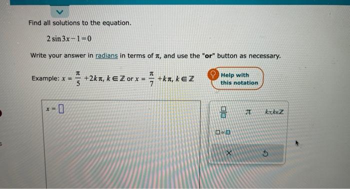 Solved Find all solutions to the equation. 2sin3x−1=0 Write | Chegg.com