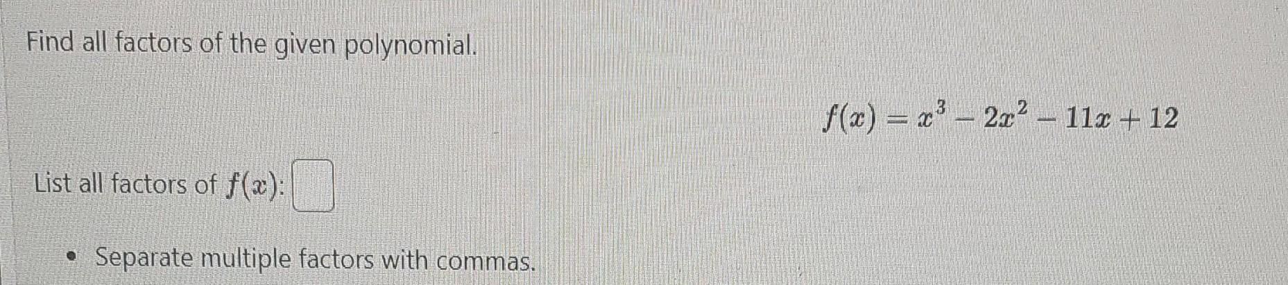 Solved Find all factors of the given polynomial. | Chegg.com