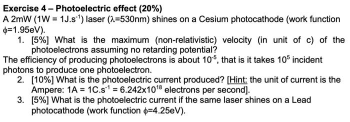 Solved Exercise 4 - Photoelectric effect (20%) A 2 mW(1 W=1 | Chegg.com