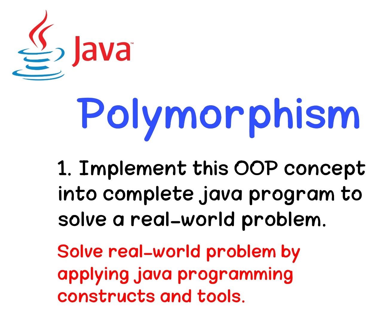 Solved Java Polymorphism 1. Implement this OOP concept into | Chegg.com