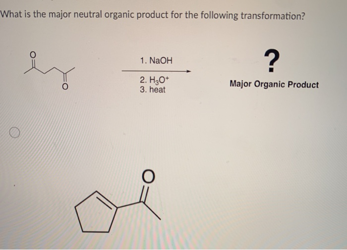 Solved What is the major neutral organic product for the | Chegg.com