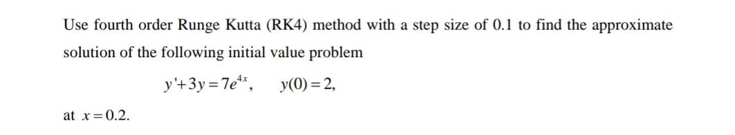 Solved Use fourth order Runge Kutta (RK4) method with a step | Chegg.com