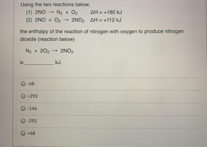 Solved Using the two reactions below, (1) 2NO + N2 + O2 AH = | Chegg.com