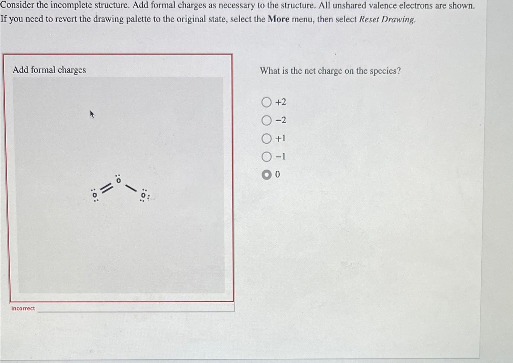 Solved Consider the incomplete structure. Add formal charges | Chegg.com