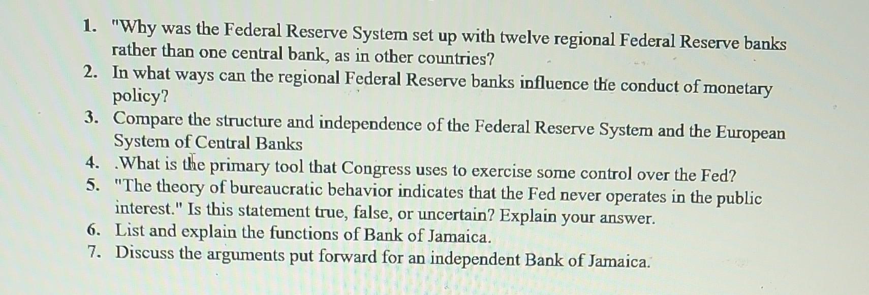 Solved 1. "Why was the Federal Reserve System set up with | Chegg.com
