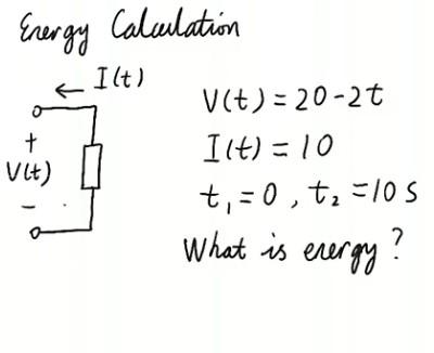 Solved Energy Calculation Ilt) + Vlt) V(t)=20-27 Ilt) = 10 | Chegg.com