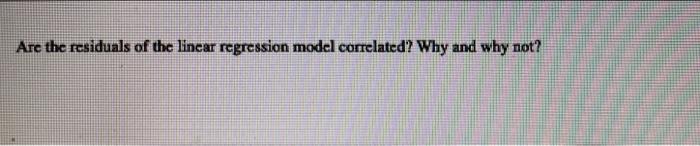 Solved Are the residuals of the linear regression model | Chegg.com