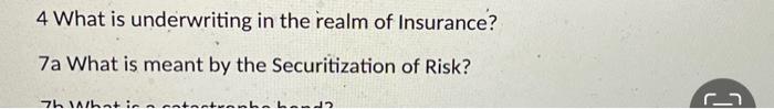 Solved 4 What is underwriting in the realm of Insurance? 7a | Chegg.com